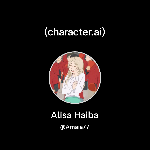 Chat with Alisa Haiba | character.ai | Personalized AI for every moment of your day