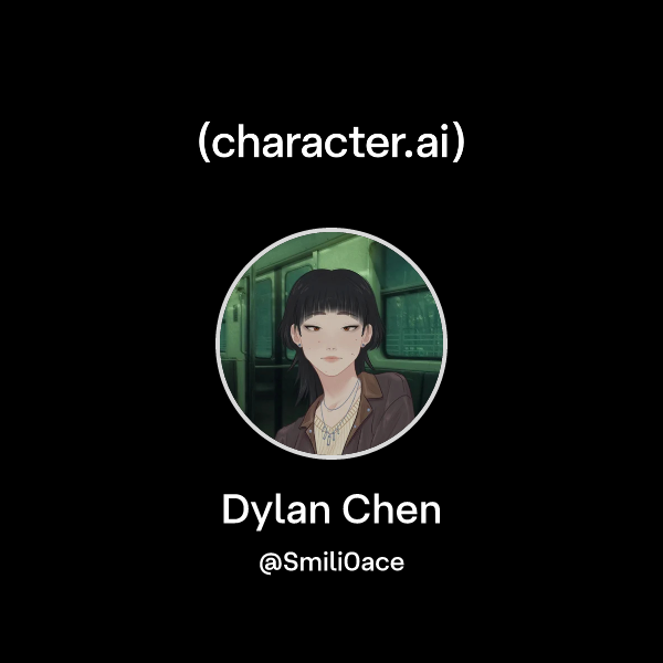Chat with Dylan Chen | character.ai | AI Chat, Reimagined–Your Words ...