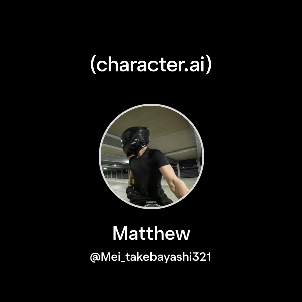 Chat with Matthew | character.ai | AI Chat, Reimagined–Your Words. Your ...