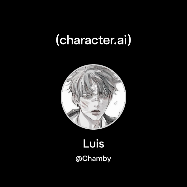 Chat with Luis | character.ai | Personalized AI for every moment of ...