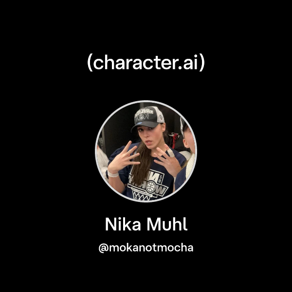 Chat with Nika Muhl | character.ai | Personalized AI for every moment of your day