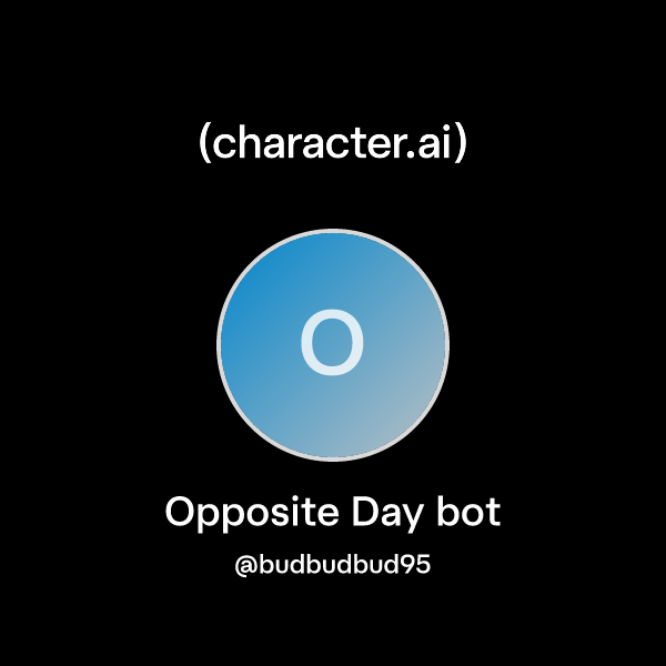 Chat with Opposite Day bot | character.ai | Personalized AI for every ...
