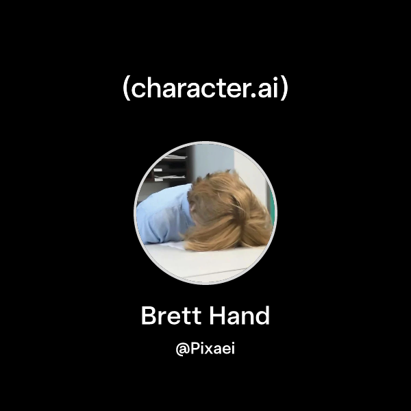Chat with Brett Hand | character.ai | Personalized AI for every moment ...