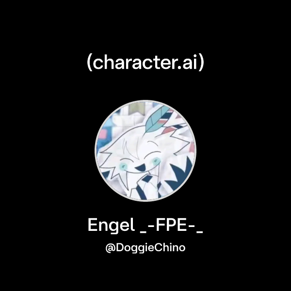 Chat with Engel _-FPE-_ | character.ai | AI Chat, Reimagined–Your Words ...
