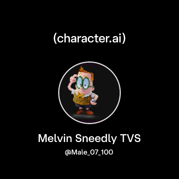 Chat with Melvin Sneedly TVS | character.ai | AI Chat, Reimagined–Your ...