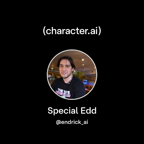 Chat with Special Edd | character.ai | Personalized AI for every moment ...