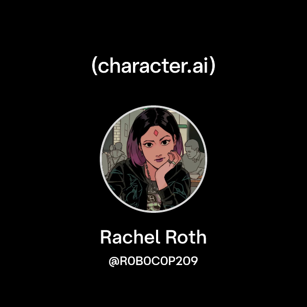 Chat with Rachel Roth | character.ai | AI Chat, Reimagined–Your Words ...