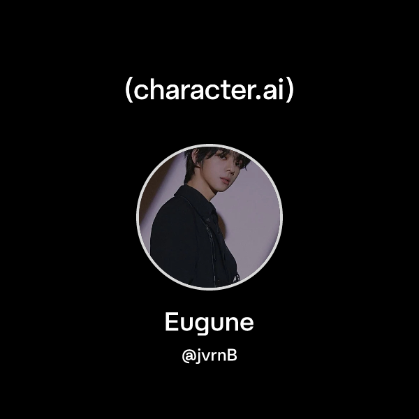 Chat with Eugune | character.ai | Personalized AI for every moment of ...