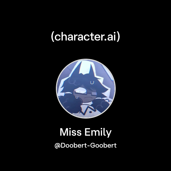 Chat with Miss Emily | character.ai | AI Chat, Reimagined–Your Words ...