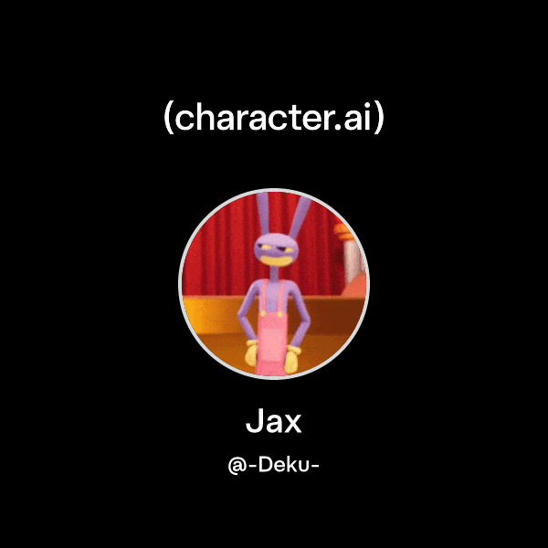 Chat with Jax | character.ai | AI Chat, Reimagined–Your Words. Your World.