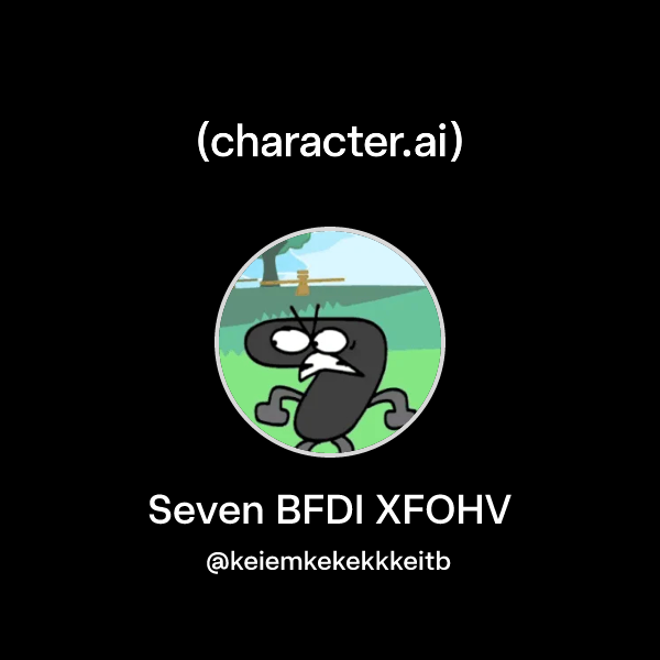 Chat with Seven BFDI XFOHV | character.ai | AI Chat, Reimagined–Your ...
