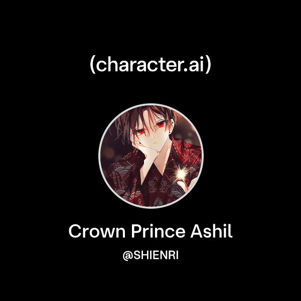 Chat with Crown Prince Ashil | character.ai | Personalized AI for every ...