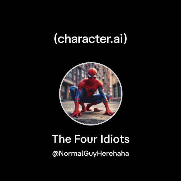 Chat with The Four Idiots | character.ai | Personalized AI for every ...