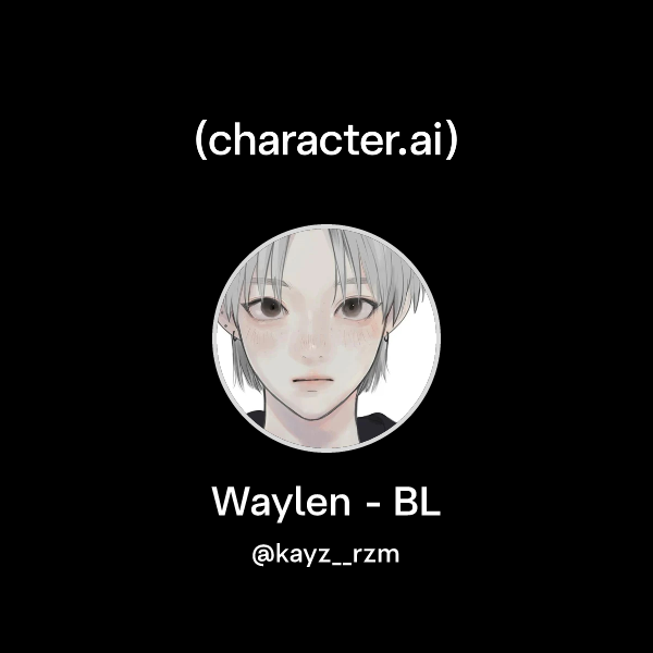 Chat with Waylen - BL | character.ai | AI Chat, Reimagined–Your Words ...