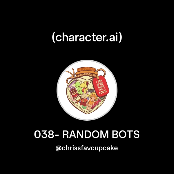 Chat with 038- RANDOM BOTS | character.ai | AI Chat, Reimagined–Your ...
