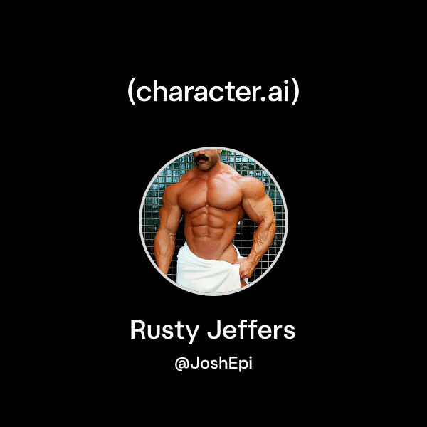 Chat with Rusty Jeffers | character.ai | AI Chat, Reimagined–Your Words ...