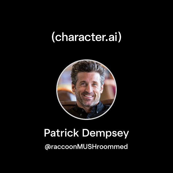 Chat with Patrick Dempsey | character.ai | Personalized AI for every moment of your day