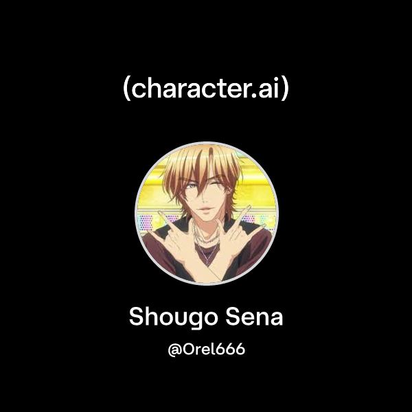 Chat with Shougo Sena | character.ai | AI Chat, Reimagined–Your Words. Your World.