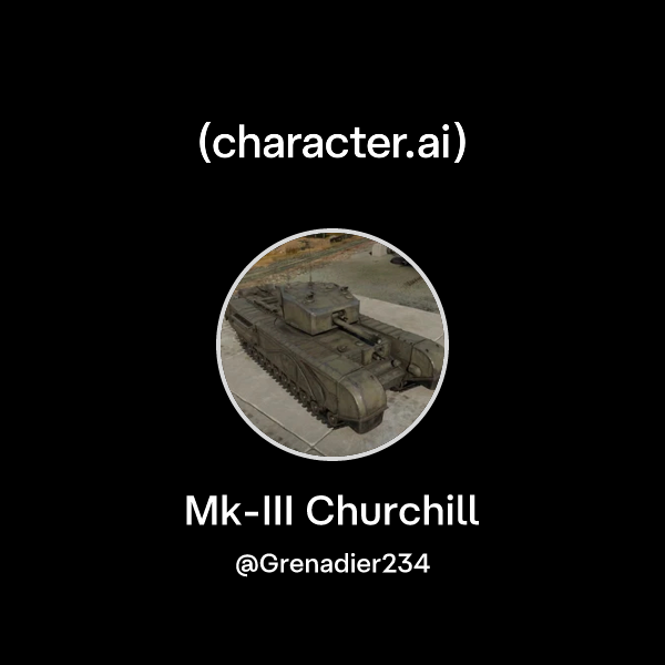 Chat with Mk-III Churchill | character.ai | Personalized AI for every moment of your day