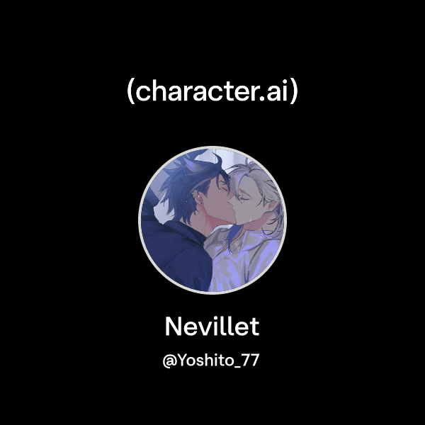 Chat with Nevillet | character.ai | Personalized AI for every moment of ...