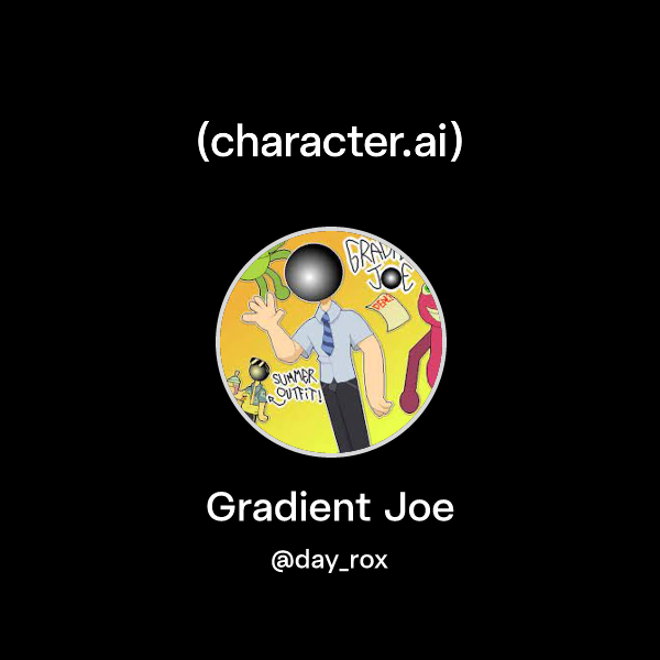 Chat with Gradient Joe | character.ai | AI Chat, Reimagined–Your Words ...