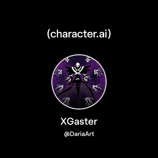 Chat with XGaster | character.ai | Personalized AI for every moment of ...