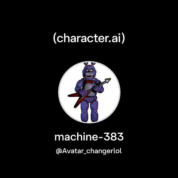 Chat with machine-383 | character.ai | Personalized AI for every moment ...