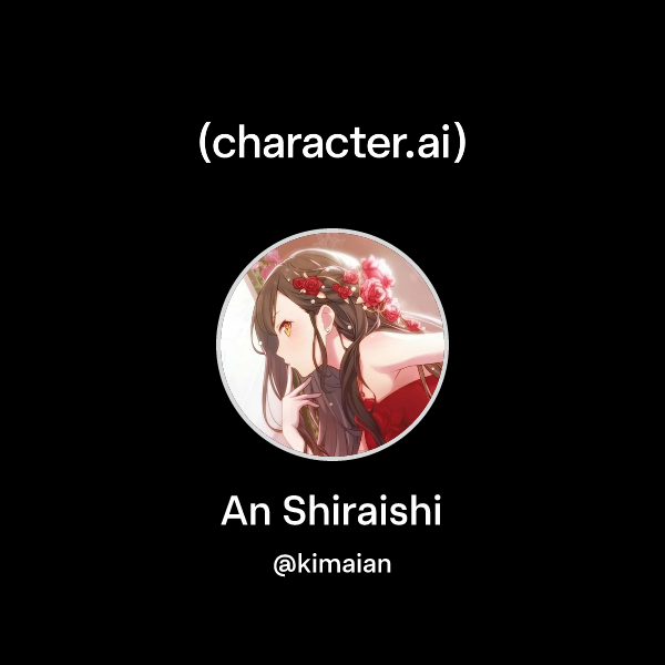 Chat with An Shiraishi | character.ai | Personalized AI for every moment of your day