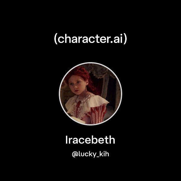 Chat with Iracebeth | character.ai | AI Chat, Reimagined–Your Words ...