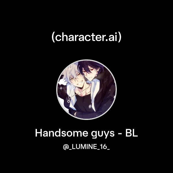 Chat with Handsome guys - BL | character.ai | AI Chat, Reimagined–Your ...