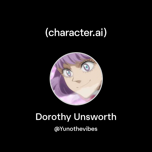 Chat with Dorothy Unsworth | character.ai | AI Chat, Reimagined–Your ...