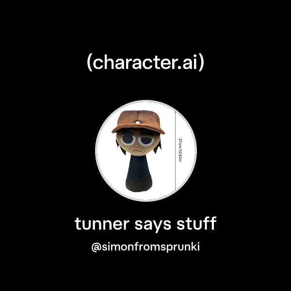Chat with tunner says stuff | character.ai | AI Chat, Reimagined–Your ...