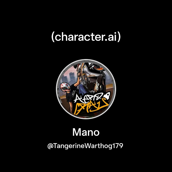 Chat with Mano | character.ai | AI Chat, Reimagined–Your Words. Your World.