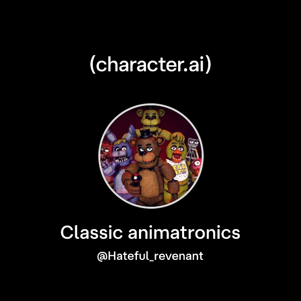 Chat with Classic animatronics | character.ai | AI Chat, Reimagined ...
