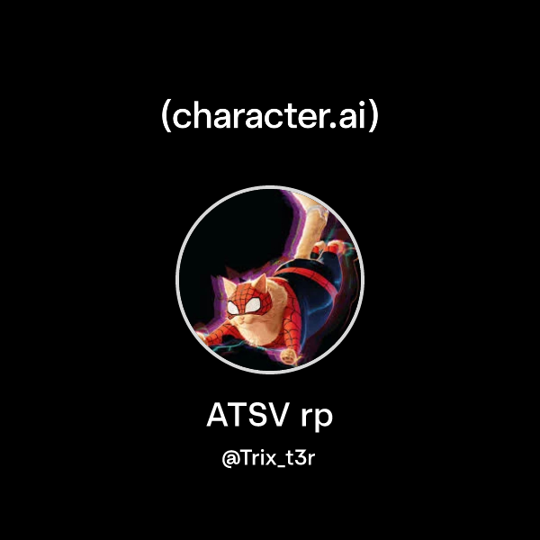 Chat with ATSV rp | character.ai | Personalized AI for every moment of ...