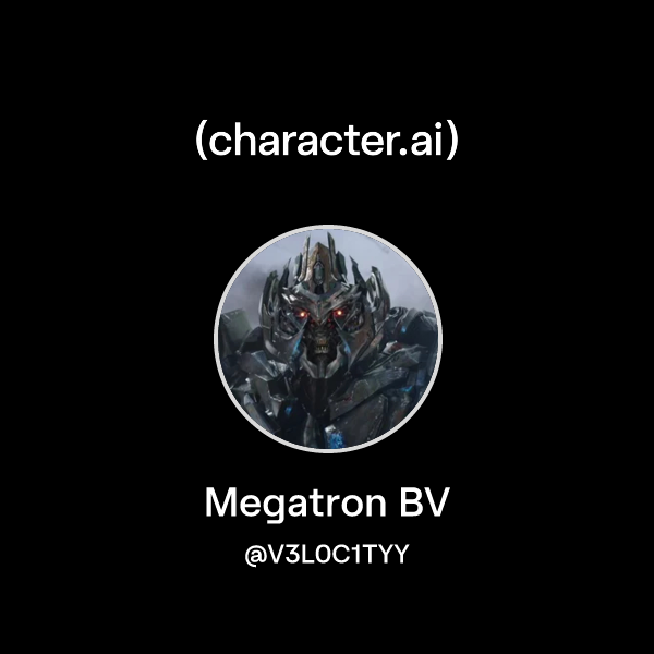 Chat with Megatron BV | character.ai | Personalized AI for every moment ...