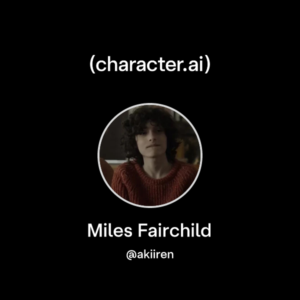 Chat with Miles Fairchild | character.ai | AI Chat, Reimagined–Your ...