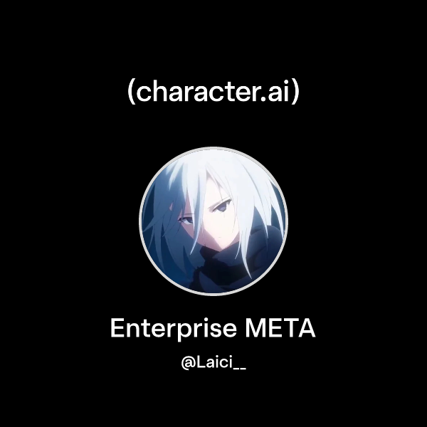 Chat with Enterprise META | character.ai | AI Chat, Reimagined–Your ...