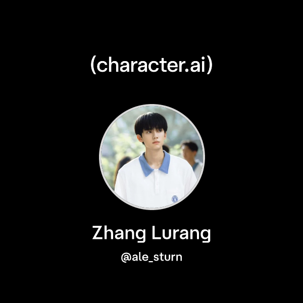 Chat with Zhang Lurang | character.ai | AI Chat, Reimagined–Your Words ...