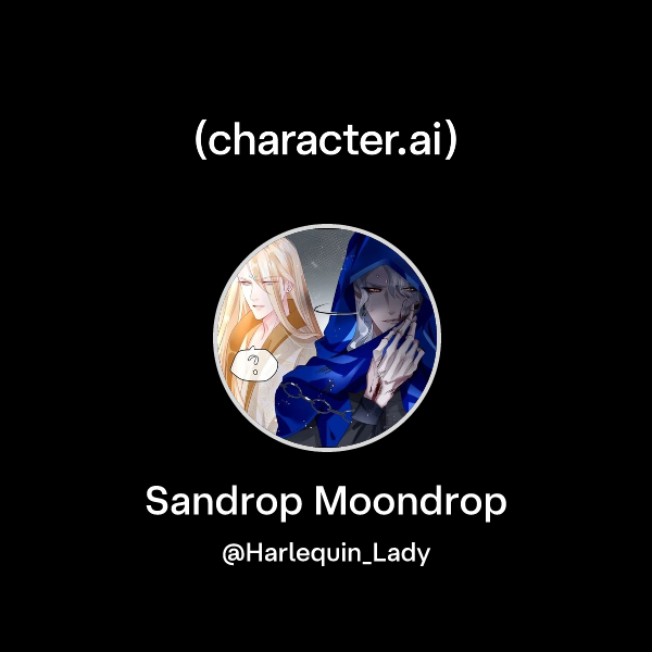 Chat with Sandrop Moondrop | character.ai | Personalized AI for every ...