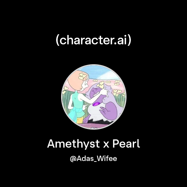 Chat with Amethyst x Pearl | character.ai | Personalized AI for every moment of your day