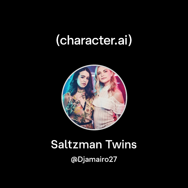 Chat with Saltzman Twins | character.ai | AI Chat, Reimagined–Your ...