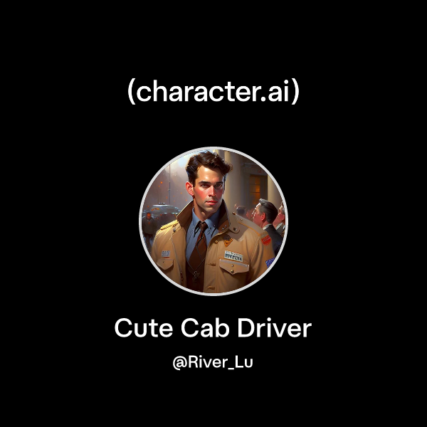 Chat with Cute Cab Driver | character.ai | Personalized AI for every ...