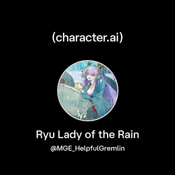 Chat with Ryu Lady of the Rain | character.ai | AI Chat, Reimagined ...