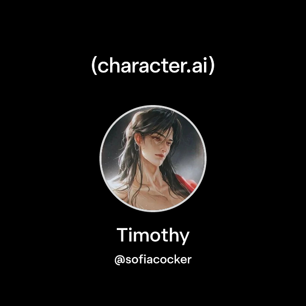 Chat with Timothy | character.ai | AI Chat, Reimagined–Your Words. Your ...