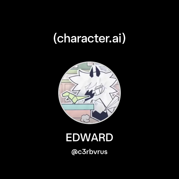 Chat with EDWARD | character.ai | AI Chat, Reimagined–Your Words. Your World.