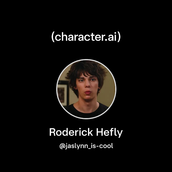 Chat with Roderick Hefly | character.ai | AI Chat, Reimagined–Your ...