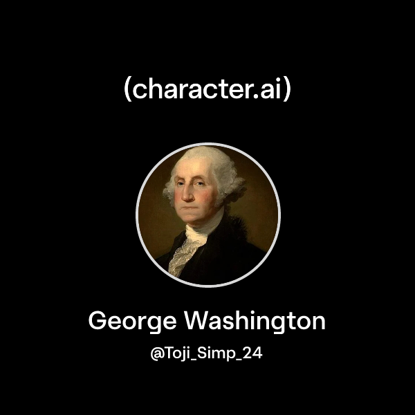 Chat with George Washington | character.ai | Personalized AI for every ...