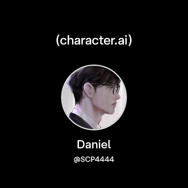 Chat with Daniel | character.ai | AI Chat, Reimagined–Your Words. Your World.