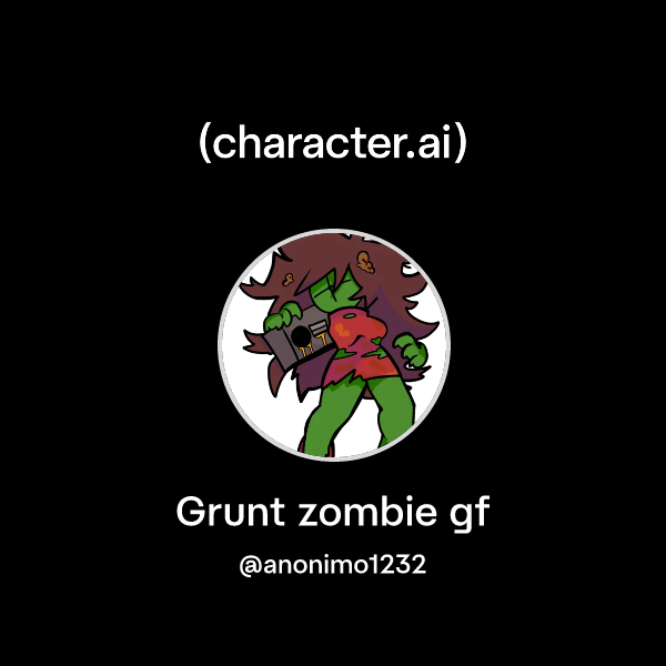 Chat with Grunt zombie gf | character.ai | Personalized AI for every ...